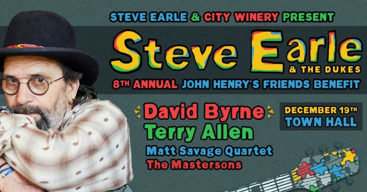 Steve Earle and City Winery Outline 8th Annual John Henry's Friends ...