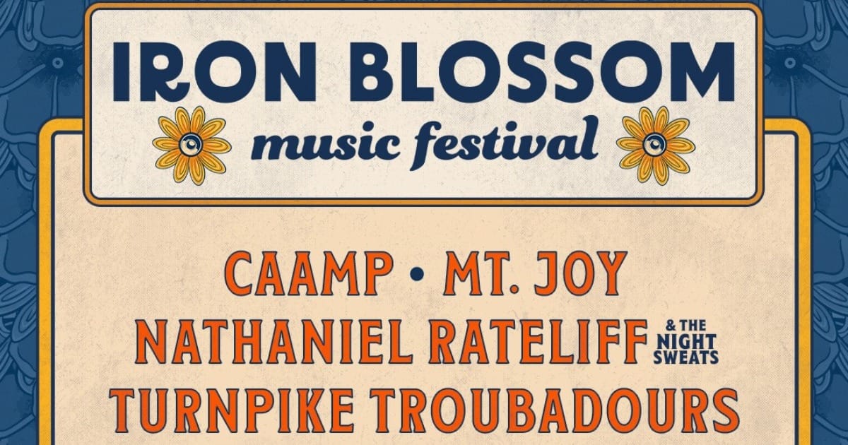 Iron Blossom Music Festival Returns with CAAMP, Mt. Joy, Nathaniel ...