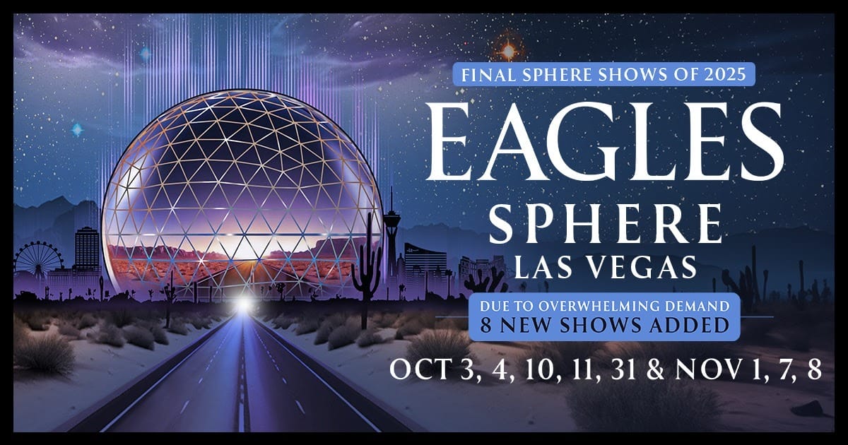 Eagles Expand Sphere Residency with Final Batch of Venue-Specific 2025 ...