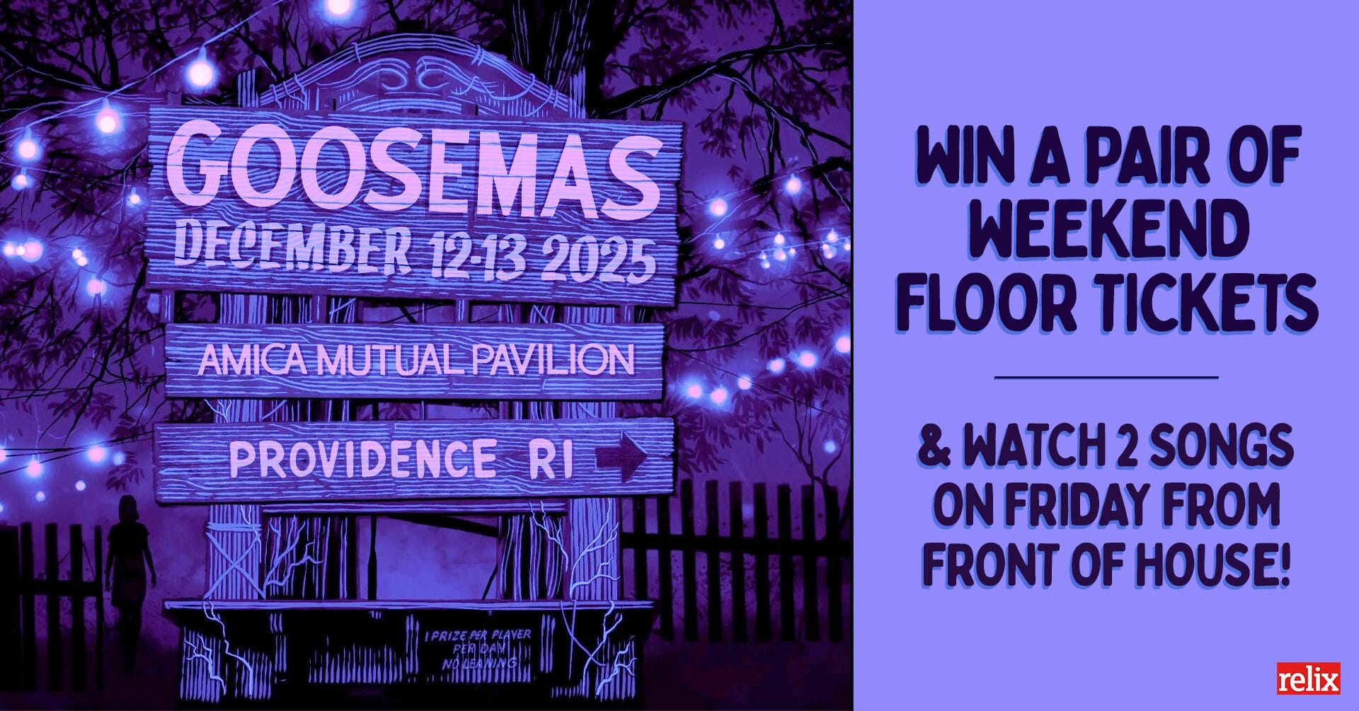 Win Weekend Passes to Goosemas & Watch From Front of House!